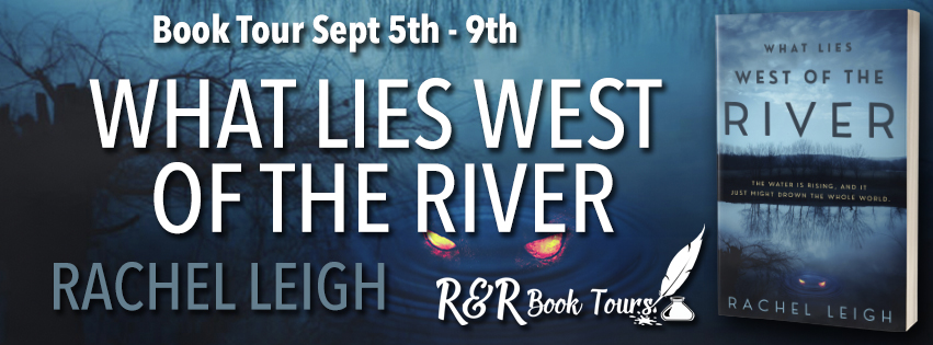 Book Tour: What Lies West of the River by Rachel Leigh – Genre: YA ...