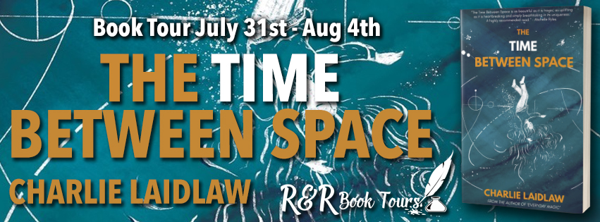 Book Tour: The Time Between Space by Charlie Laidlaw – Genre: Lit ...