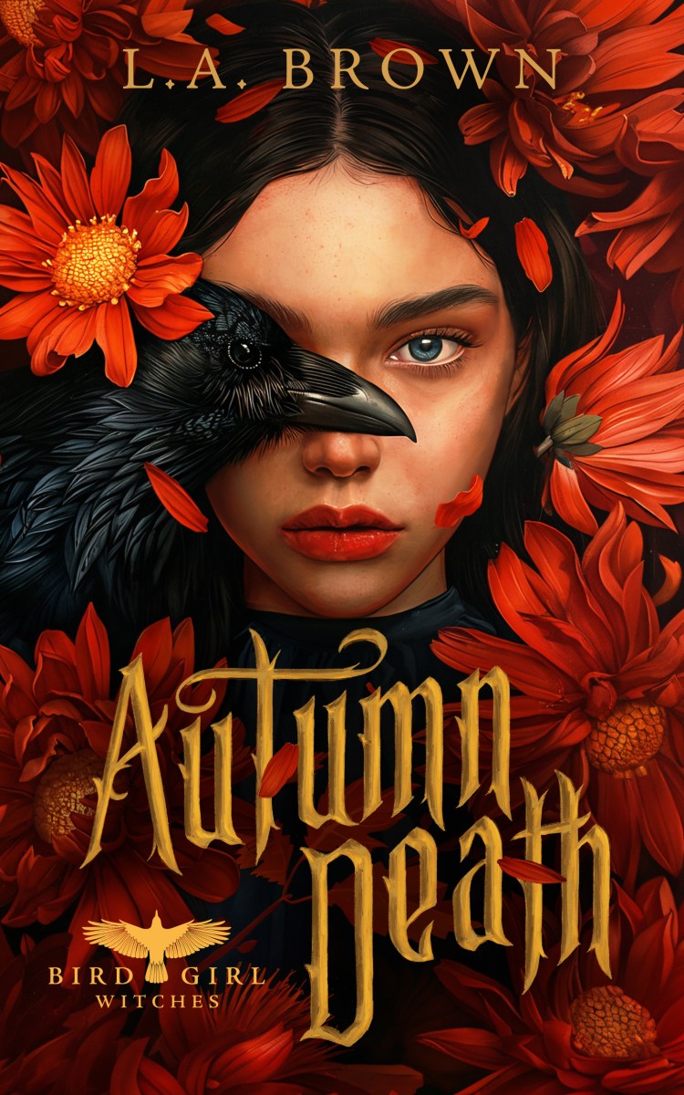 Cover Reveal: Autumn Death by L.A. Brown (Bird Girl Witches Book 1) YA ...