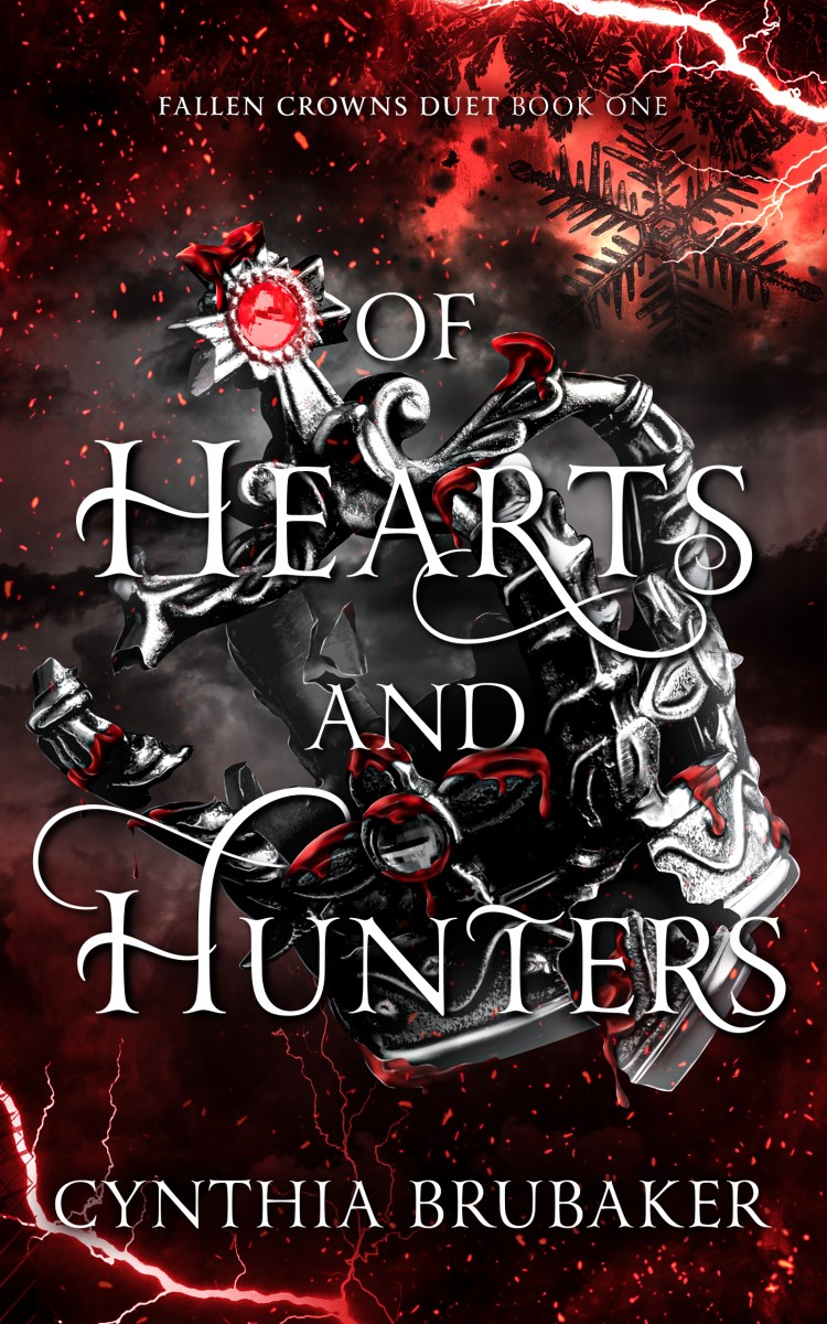 Book Tour: Of Hearts and Hunters by Cynthia Brubaker (Fallen Crowns ...